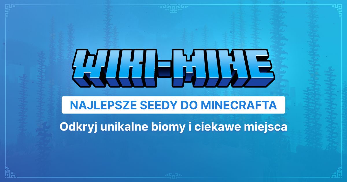 Seedy do Minecraft – unikalne biomy i przygody